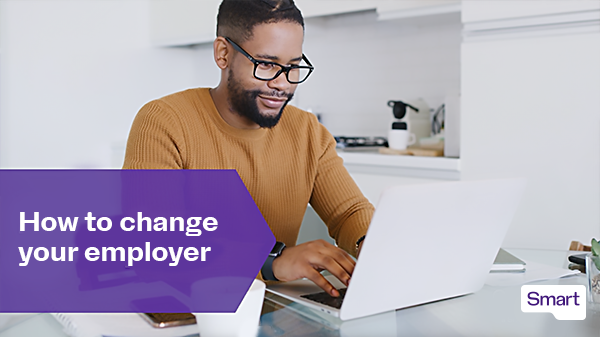 How to change your employer (Video) | Smart